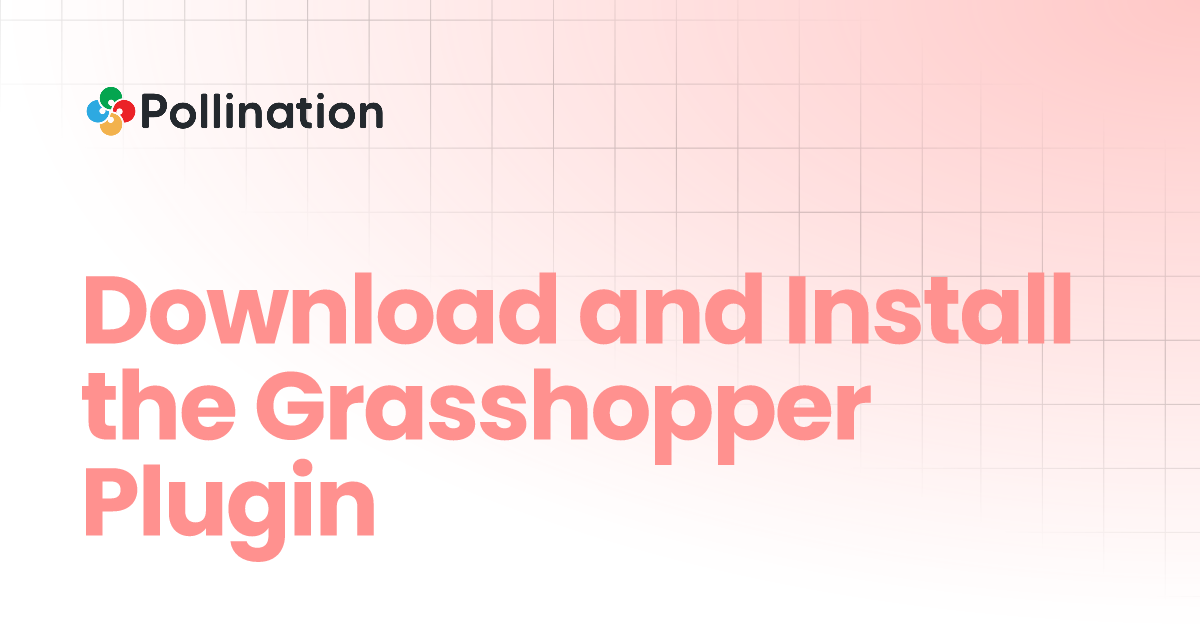 Download and Install the Grasshopper Plugin | Pollination Docs Download and Install the Grasshopper Plugin | Pollination Docs