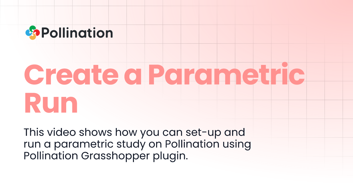 Create a Parametric Run | Pollination Docs