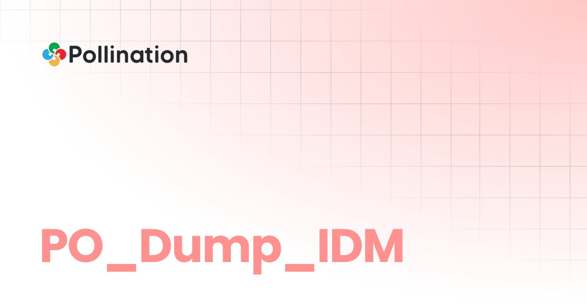 PO_Dump_IDM | Pollination Docs