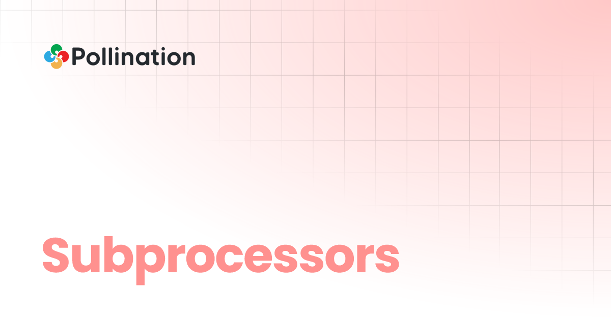 Subprocessors | Pollination Docs
