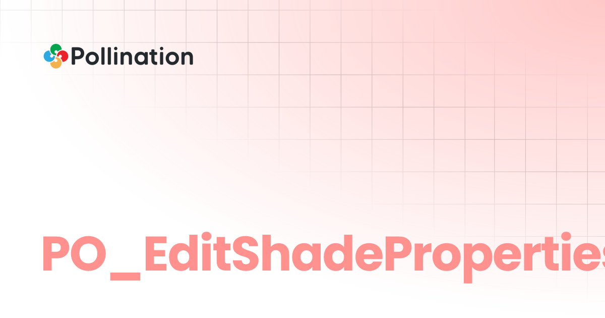 PO_EditShadeProperties | Pollination Docs