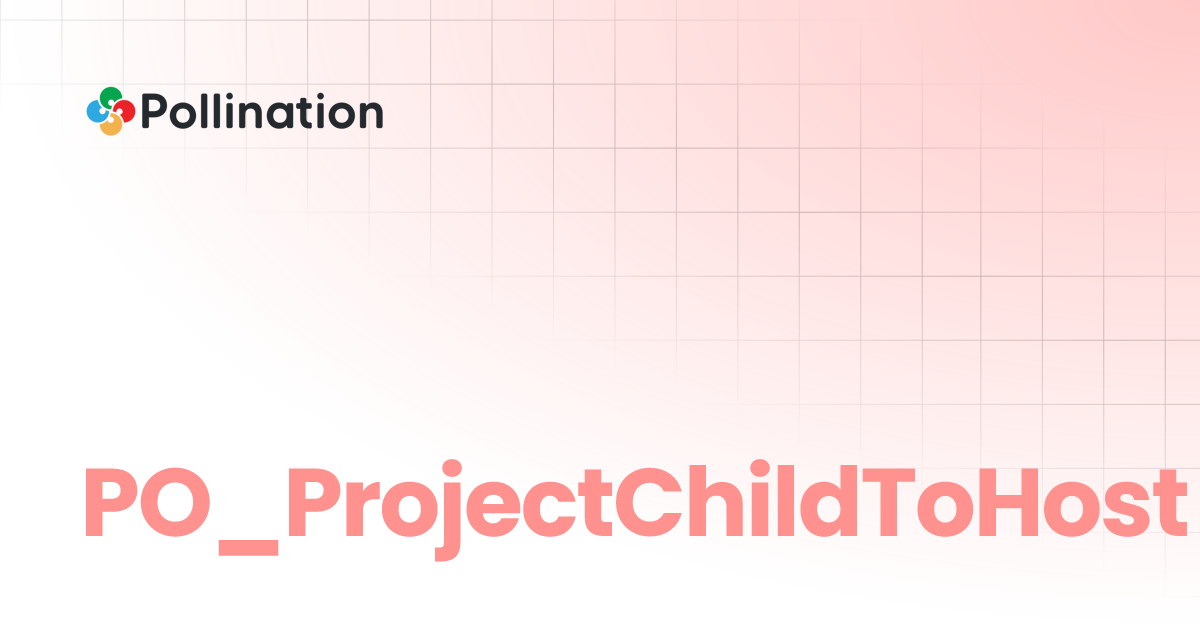 PO_ProjectChildToHost | Pollination Docs