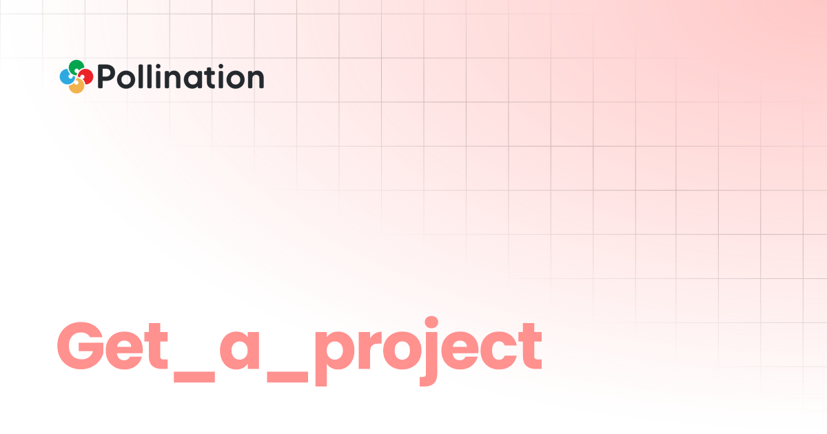 Getaproject Pollination Docs