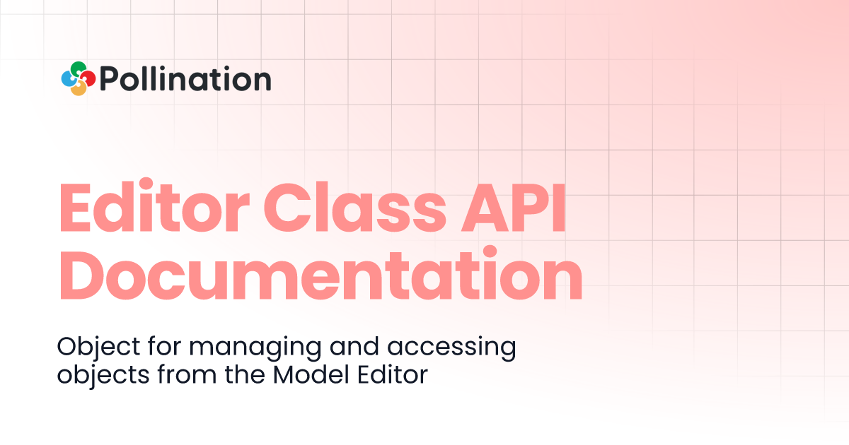 Editor Class API Documentation | Pollination Docs