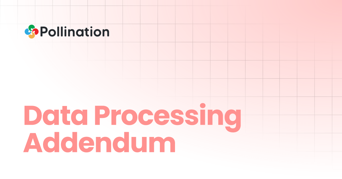 Data Processing Addendum Pollination Docs