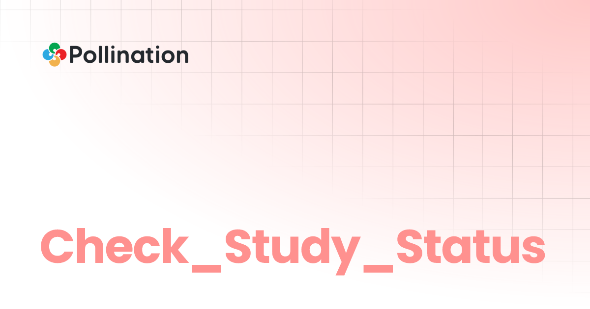 Check_Study_Status | Pollination Docs