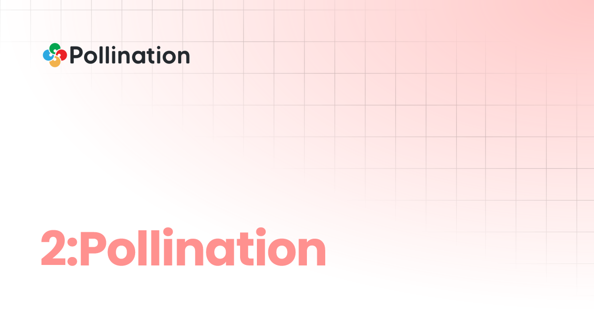 2:Pollination | Pollination Docs