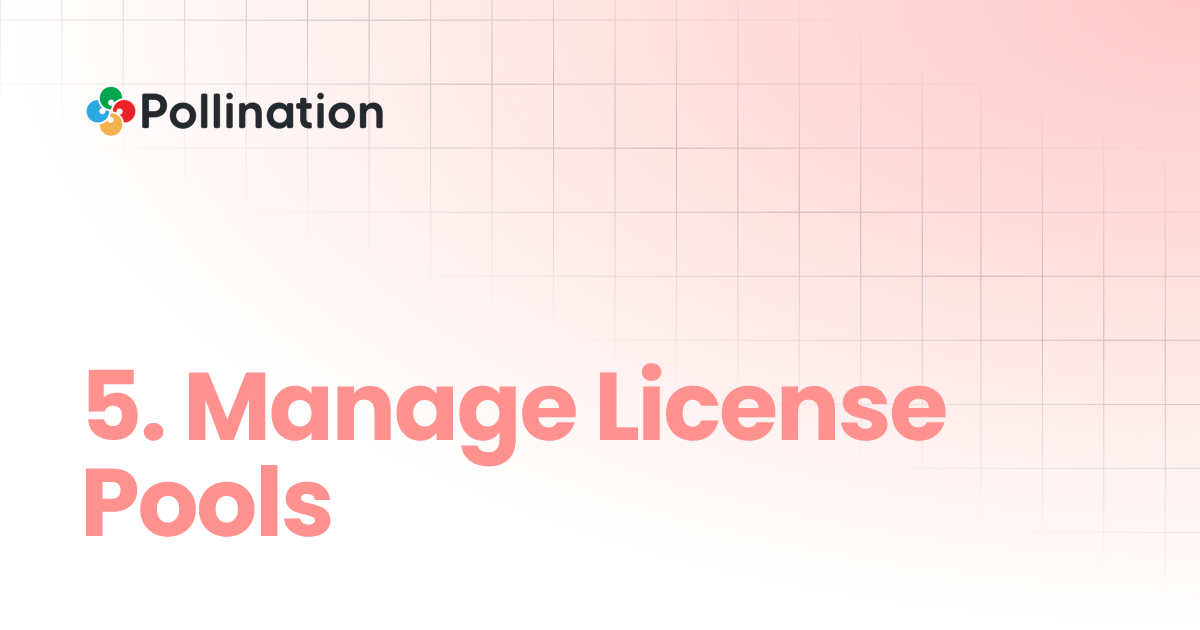 5. Manage License Pools | Pollination Docs