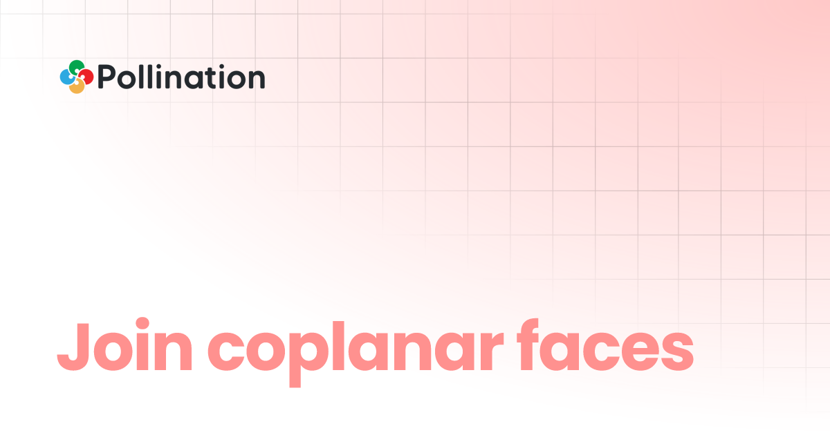 Join coplanar faces | Pollination Docs